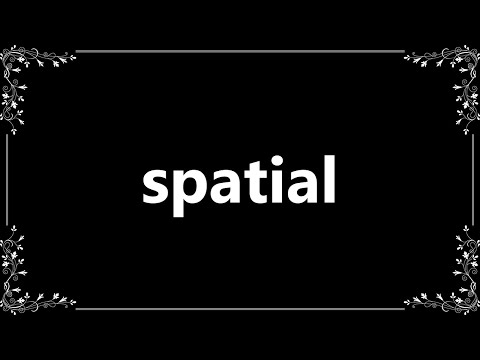 Spatial - Definition and How To Pronounce