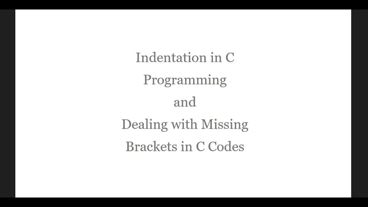 Indentation in C Programming || How to Deal with Missing Brackets in C Codes in Code::Blocks