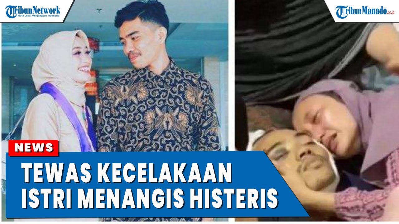 Pengantin Baru Tewas Kecelakaan, Istrinya Menangis Histeris