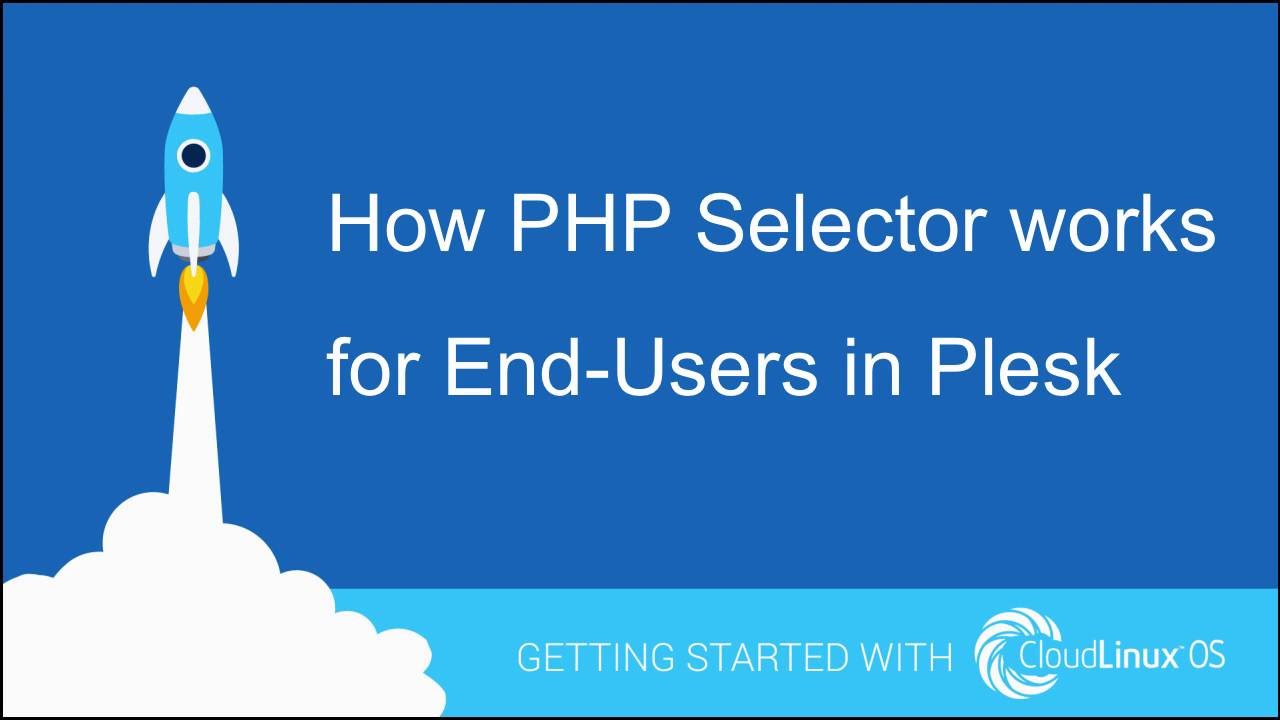 How PHP Selector works for End-Users in Plesk