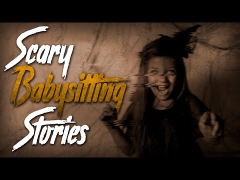 10 True Creepy Babysitting Horror Stories (Vol. 2)