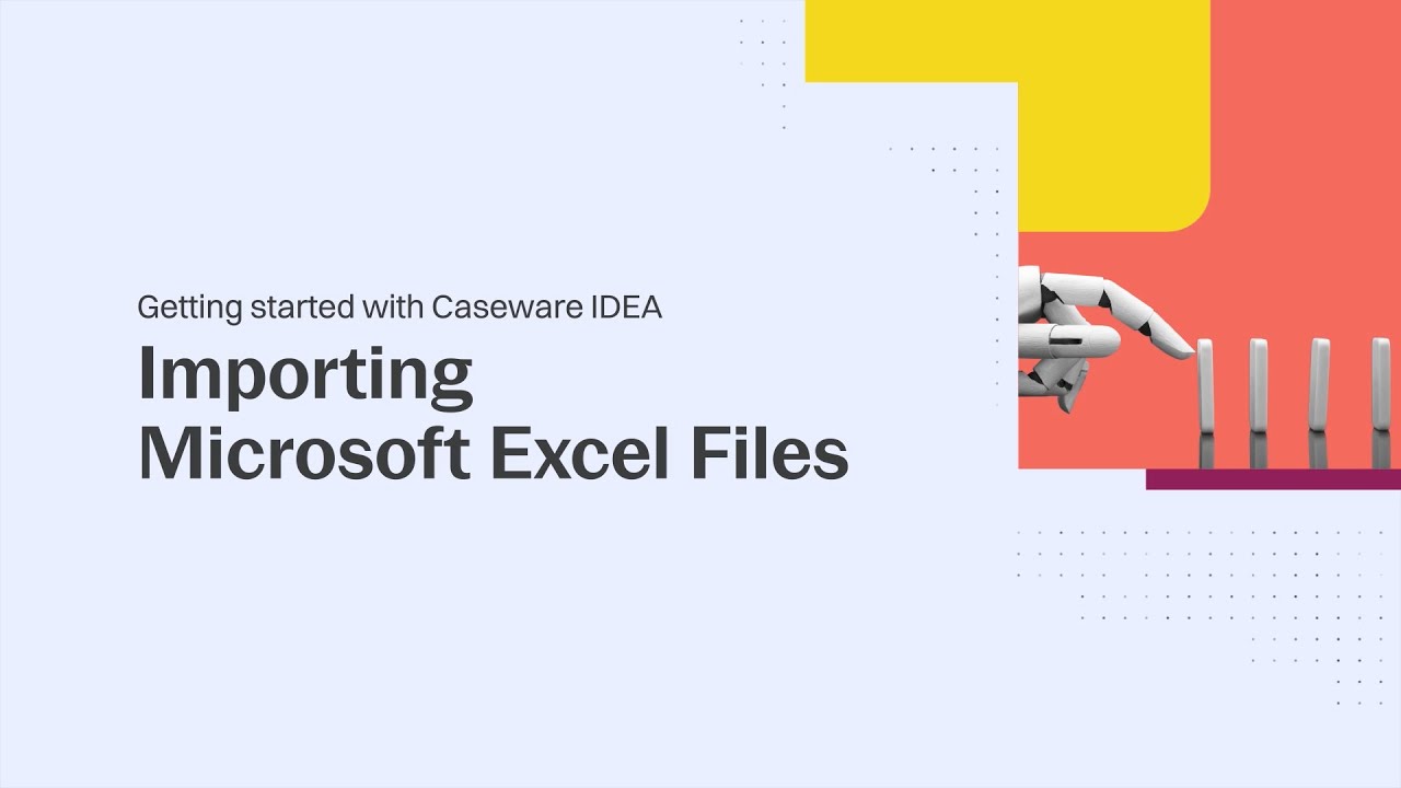 Getting started with Caseware IDEA 03- Importing Excel files