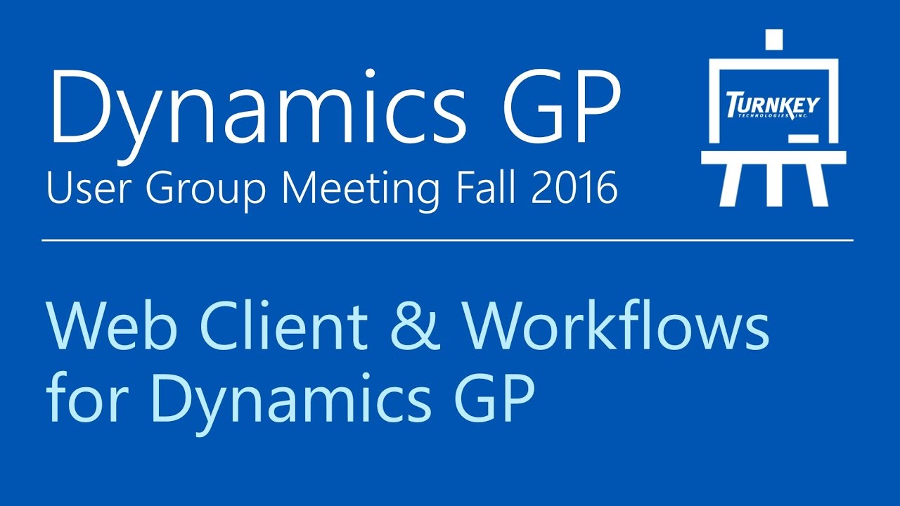Web Client and Workflows in Microsoft Dynamics GP (September 15, 2016)