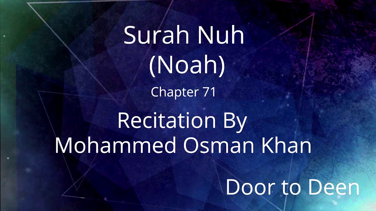 Surah Nuh Noah Mohammed Osman Khan r Quran Recitation
