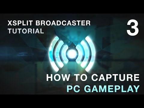 Capturing PC Gameplay Tutorial – xSplit Broadcaster – Elearning Supporter