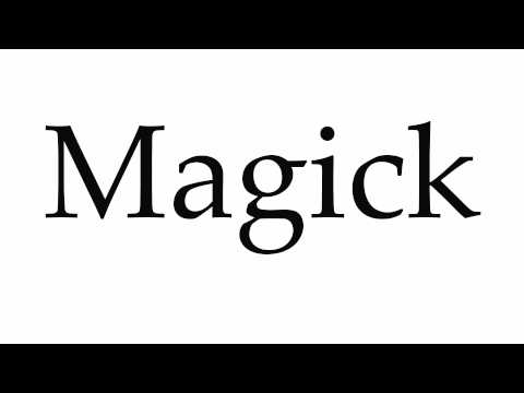 How to Pronounce Magick