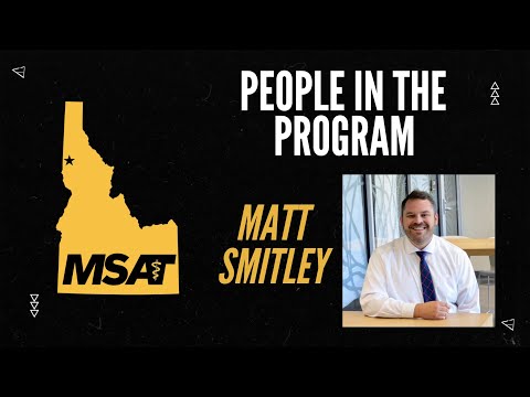 Idaho MSAT: People in the Program (Pt. 5)
