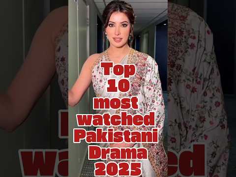 🔥Top 10 most watched Pakistani Drama 2025 ||Must Watch Pakistani Dramas 2025
