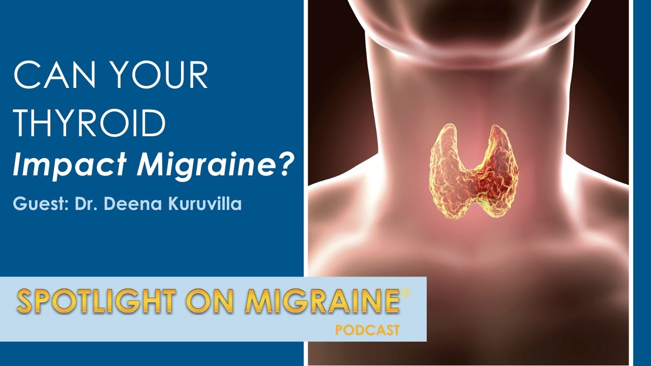 Can your thyroid impact migraine? - Spotlight on Migraine S3:Ep3