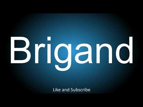 How to correctly pronounce - Brigand.