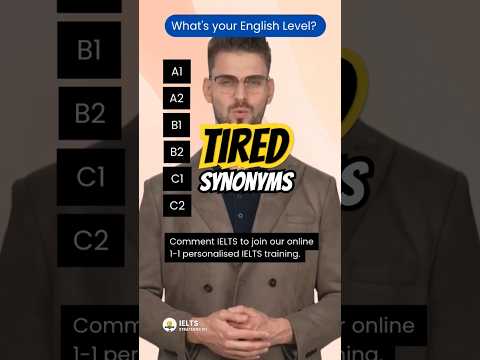 What's Your English Level? Synonyms of Tired | Tired Synonyms