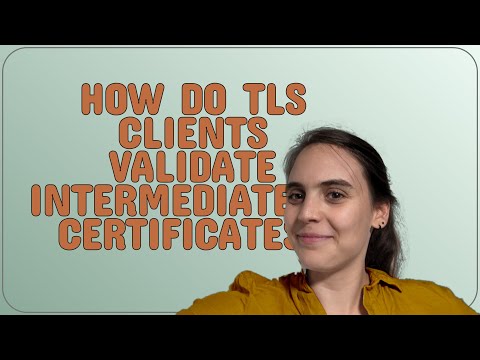 Security: How do TLS clients validate intermediate CA certificates?