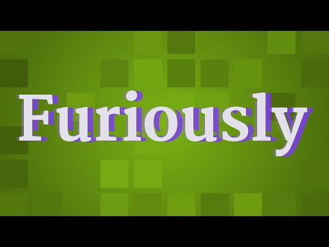 FURIOUSLY pronunciation • How to pronounce FURIOUSLY
