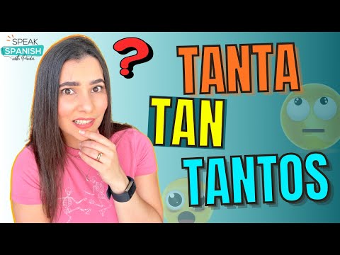 TAN vs TANTO vs TANTO COMO in SPANISH
