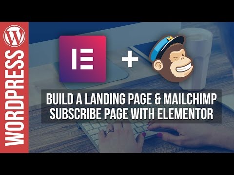 Learn Build a Wordpress Landing Page with Elementor Pro Mailchimp - Mind Luster