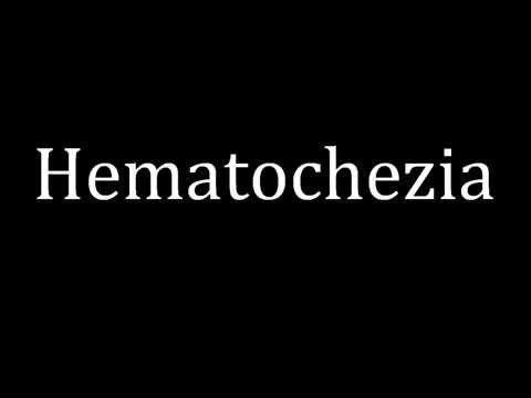 How to pronounce Hematochezia