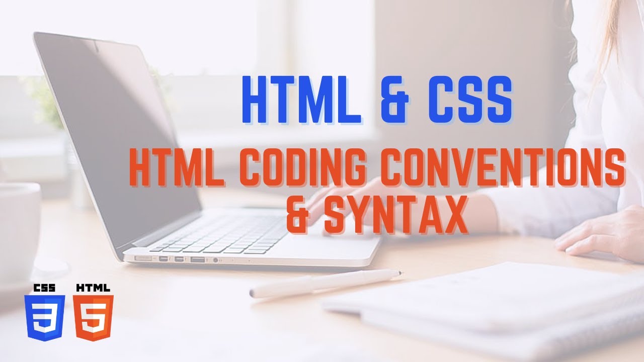 HTML Coding Conventions & Syntax