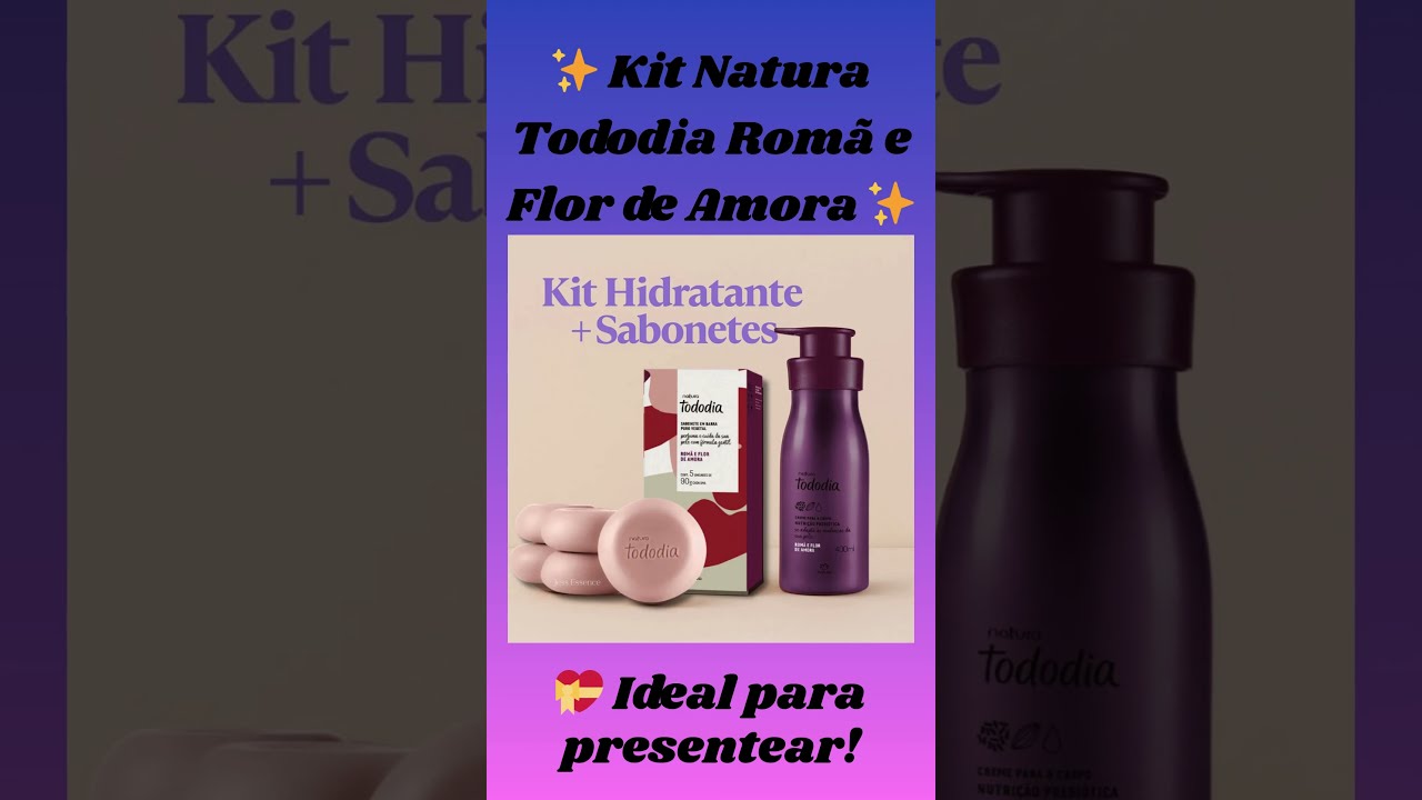 💝Kit Natura Tododia Romã e Flor de Amora ✨