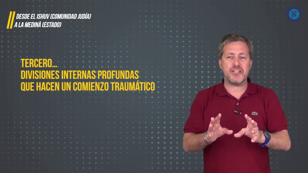 Historia de Israel 1948-2017 – Clase 1 - “Desde el Ishuv (Comunidad Judía) a la Mediná (Estado)”