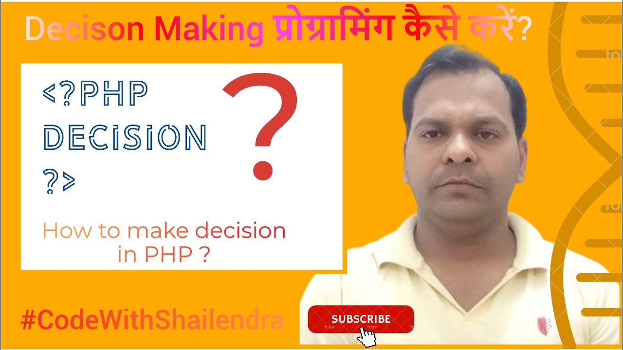 Decisions in PHP | Decision Making Programming | PHP Tutorials | CodeWithShailendra