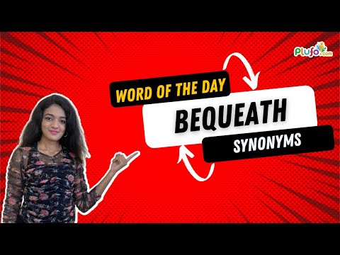 Bequeath & it's Synonyms -- English Vocabulary