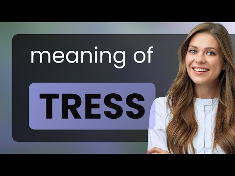 Tress — what is TRESS meaning