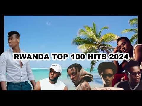Rwanda & Burundi Top hits 2024 playlist ~ Trending music 2024 ~ Best Dj 2024 updated weekly
