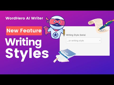 Find Your Perfect Prose with WordHero’s Writing Styles