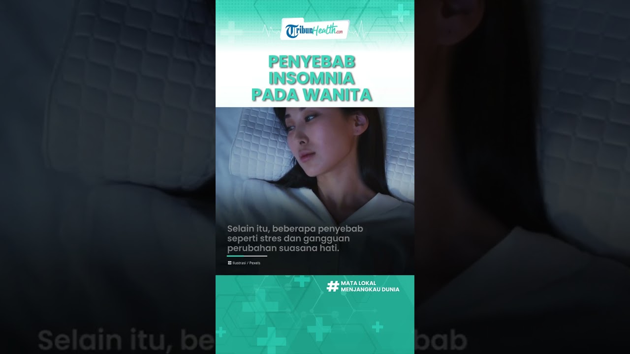 Mengenal Penyebab Insomnia yang Kerap Diabaikan Para Wanita, Termasuk ...