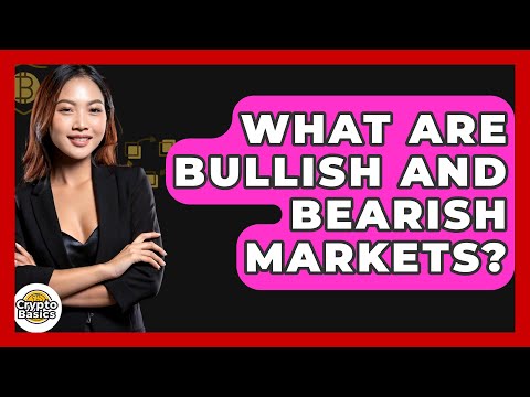 What Are Bullish and Bearish Markets? - CryptoBasics360.com