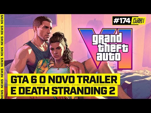 GTA 6, O NOVO TRAILER e DEATH STRANDING 2 - #FGN #174