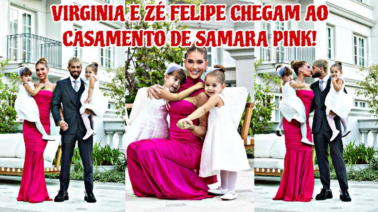 VIRGINIA,ZÉ FELIPE E AS MARIAS CHEGAM AO CASAMENTO DE SAMARA PINK