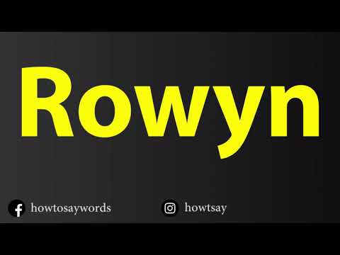 How To Pronounce Rowyn