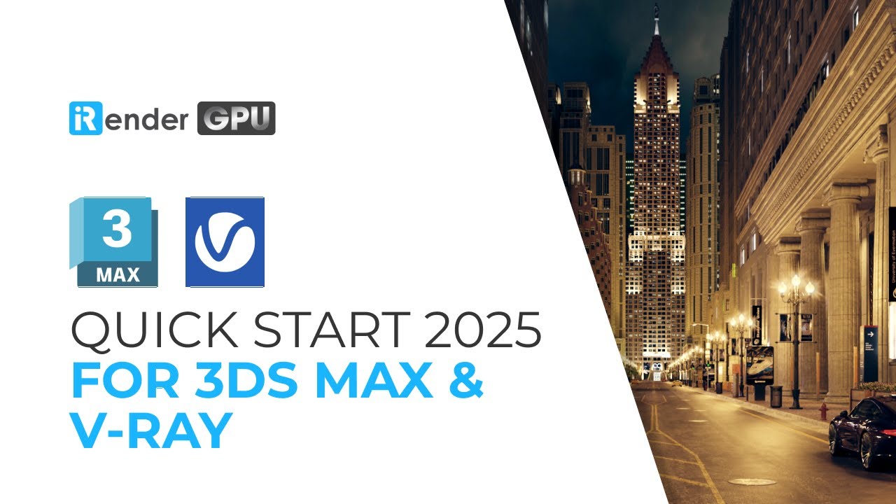 Quick Start 2025 for 3ds Max & V-Ray | iRender Cloud Rendering