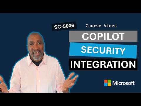 Explore Copilot for Security Embedded Experiences and Defender XDR Integration SC-5006