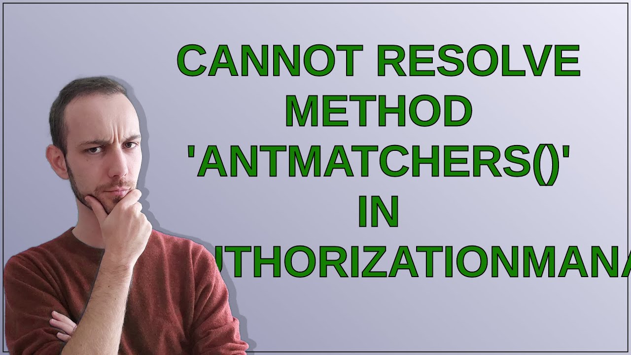 Cannot resolve method 'antMatchers()' in AuthorizationManagerRequestMatcherRegistry