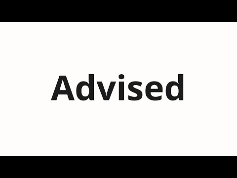 How to pronounce Advised