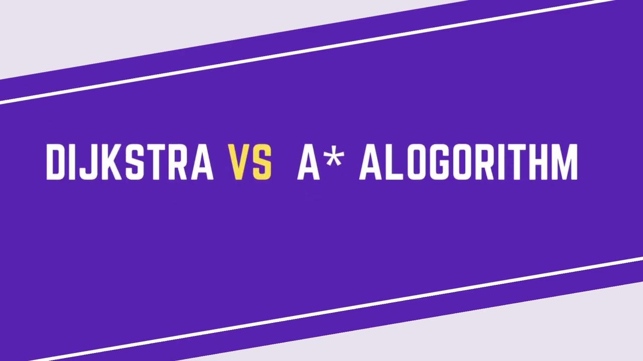 Dijkstra vs A* – What’s the Difference?