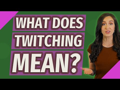 What does twitching mean?