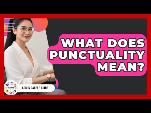 What Does Punctuality Mean? - Admin Career Guide