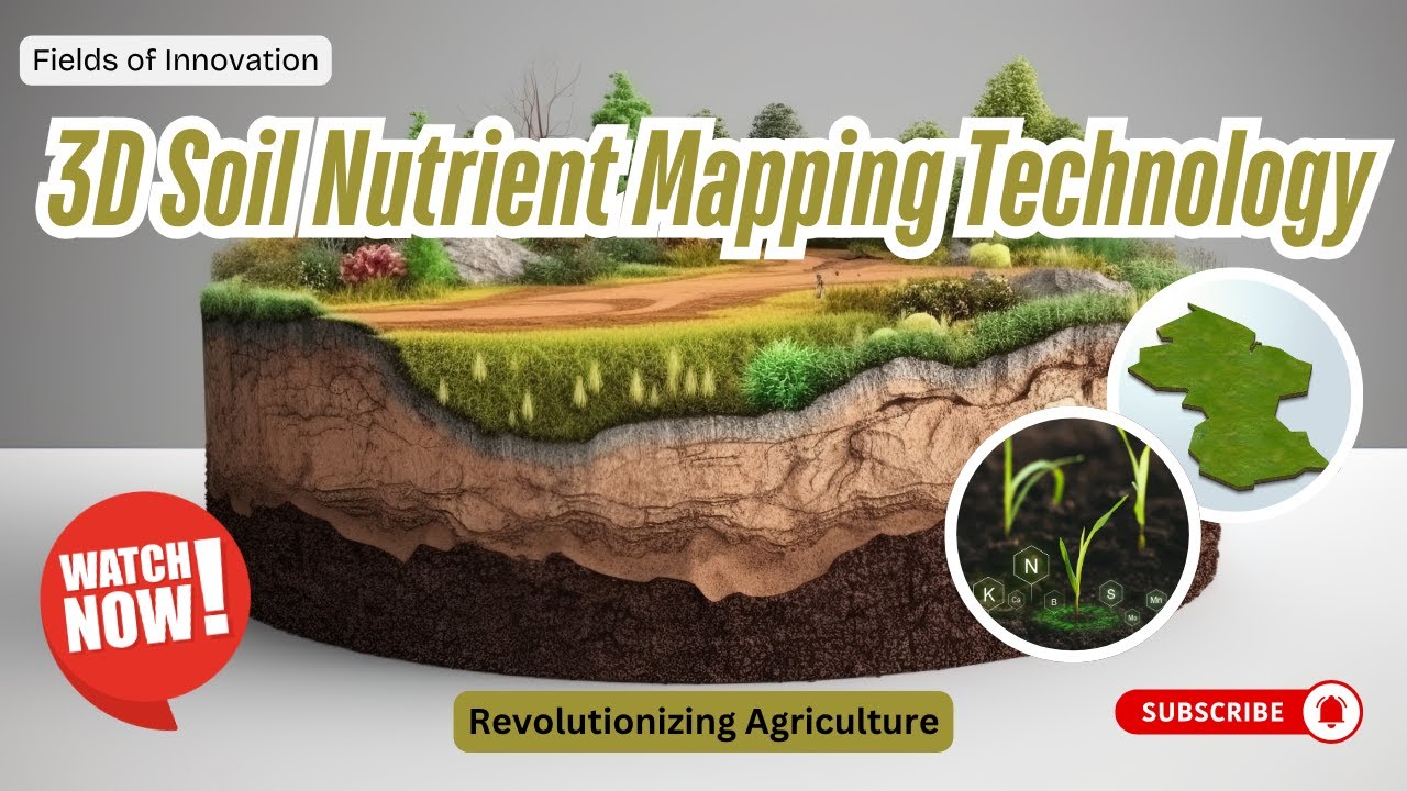 99 - 3D Soil Nutrient Mapping Technology: Revolutionizing Agriculture