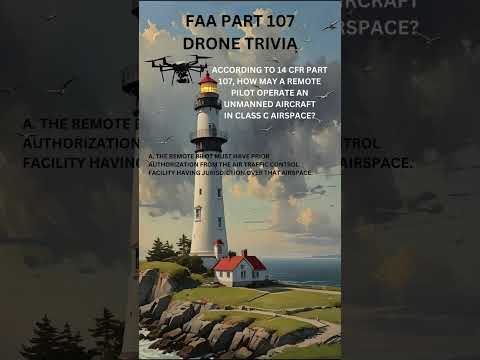 FAA Part 107 Drone Pilot Exam Trivia 2