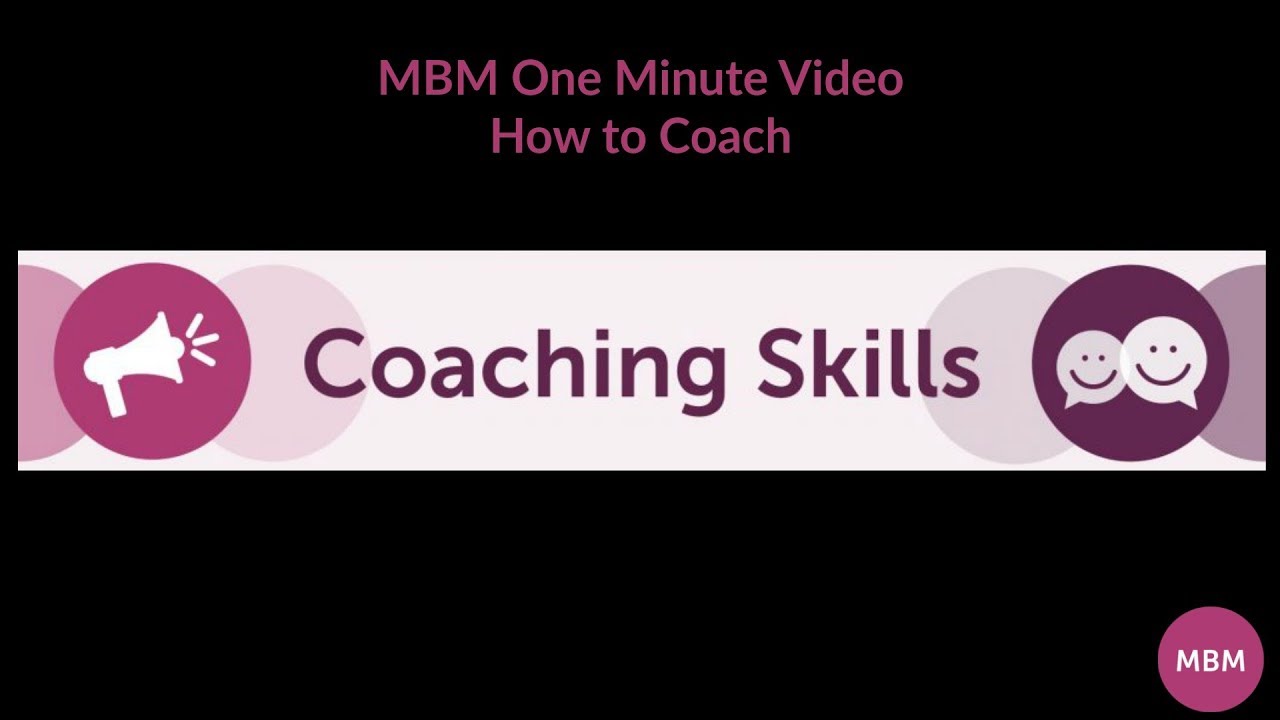 Coaching Skills Tips | How to Coach | MBM One Minute Video