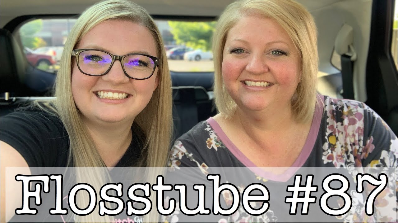 Flosstube #87 — Finally! A normal flosstube!
