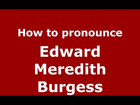 How to pronounce Edward Meredith Burgess (American English/US) - PronounceNames.com