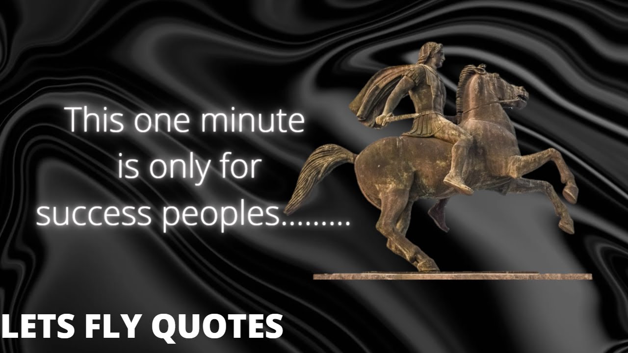 THE GREATEST QUOTES OF ALEXANDER THE GREAT -LETS FLY QUOTES