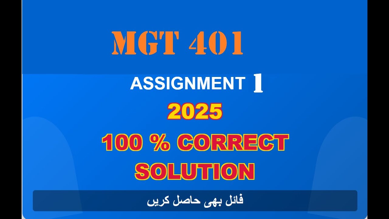 MGT 401 ASSIGNMENT 1 SOLUTION FALL 2025