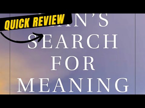 Man’s Search for Meaning - Quick Review