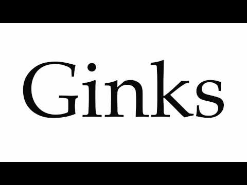 How to Pronounce Ginks