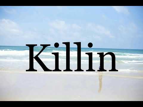How To Pronounce Killin🌈🌈🌈🌈🌈🌈Pronunciation Of Killin